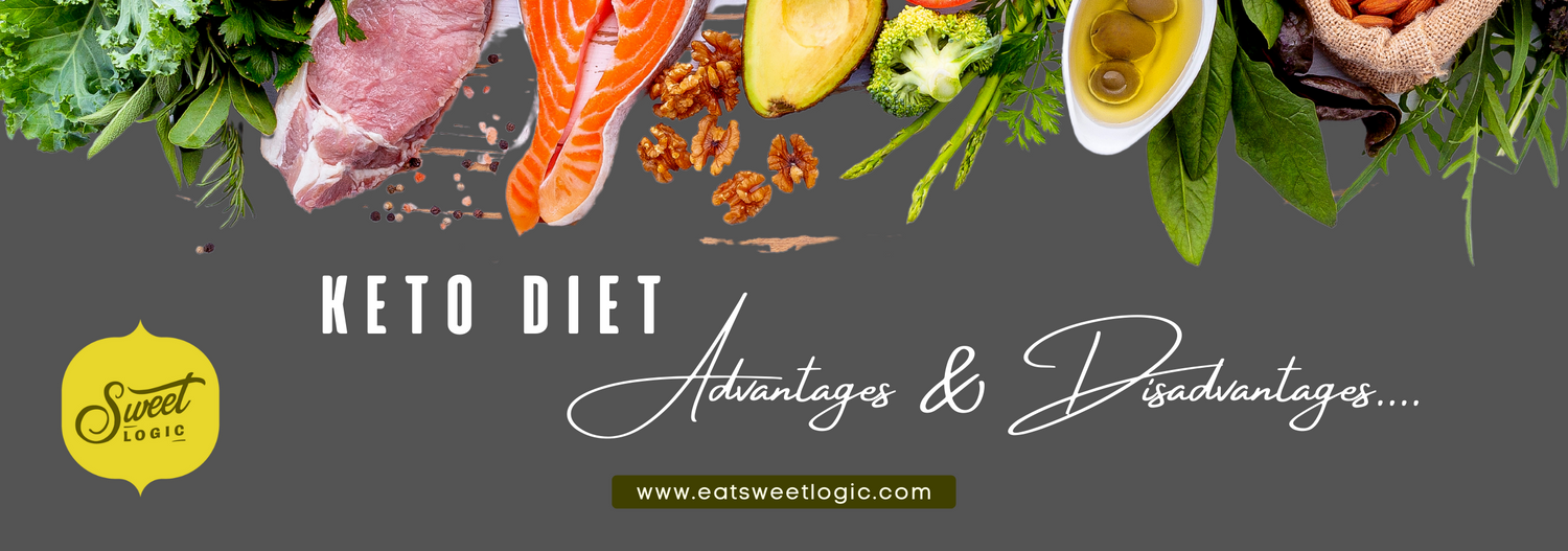 Keto Diet Advantages & Disadvantages – Sweet Logic