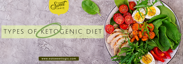 Types of Ketogenic Diet – Sweet Logic